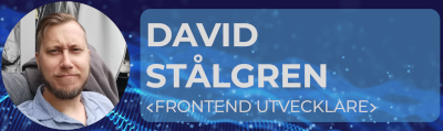 David Stålgren - Framtidens Frontend utvecklare